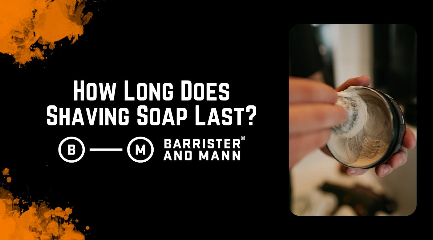 How Long Does Shaving Soap Last? – Barrister and Mann LLC